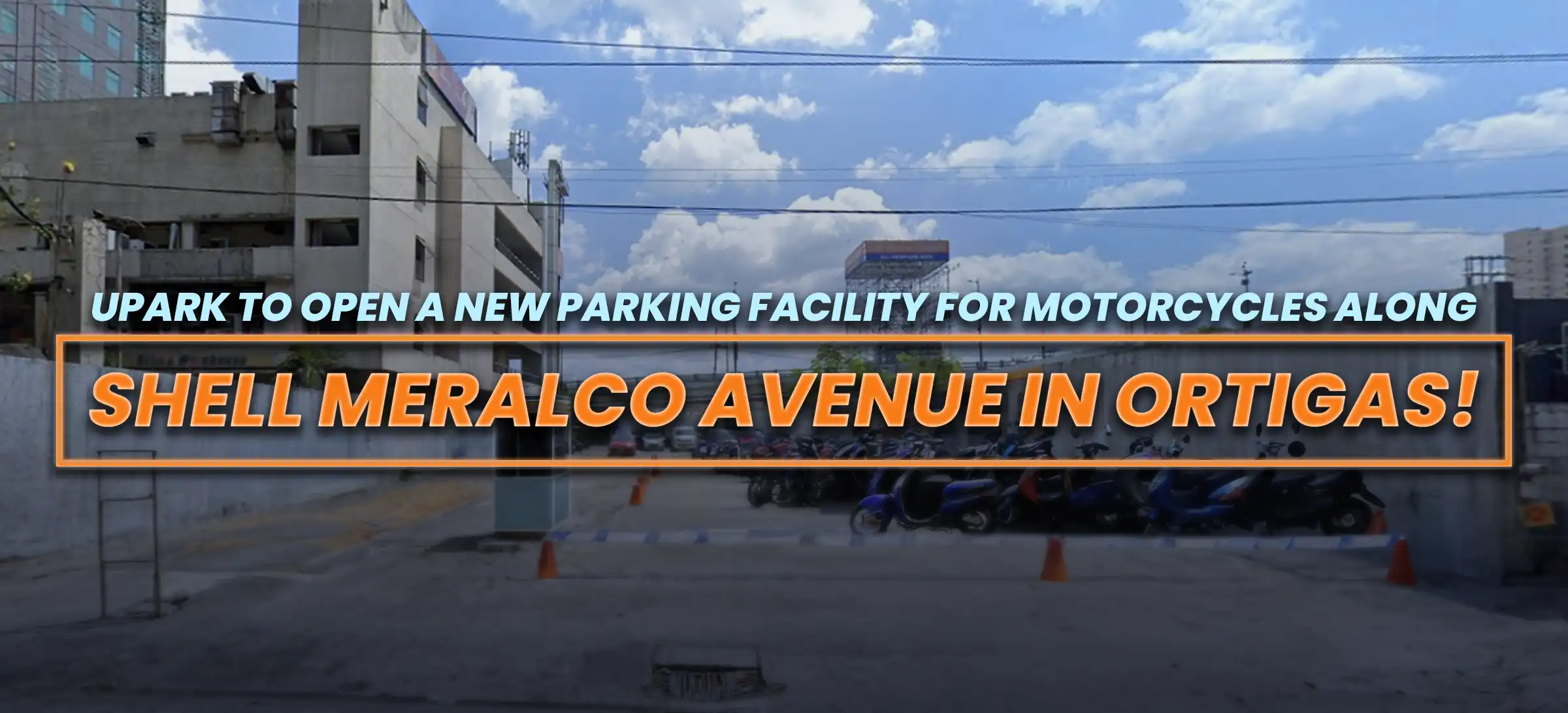 UPark Opens Motorcycle Parking Facility in Ortigas