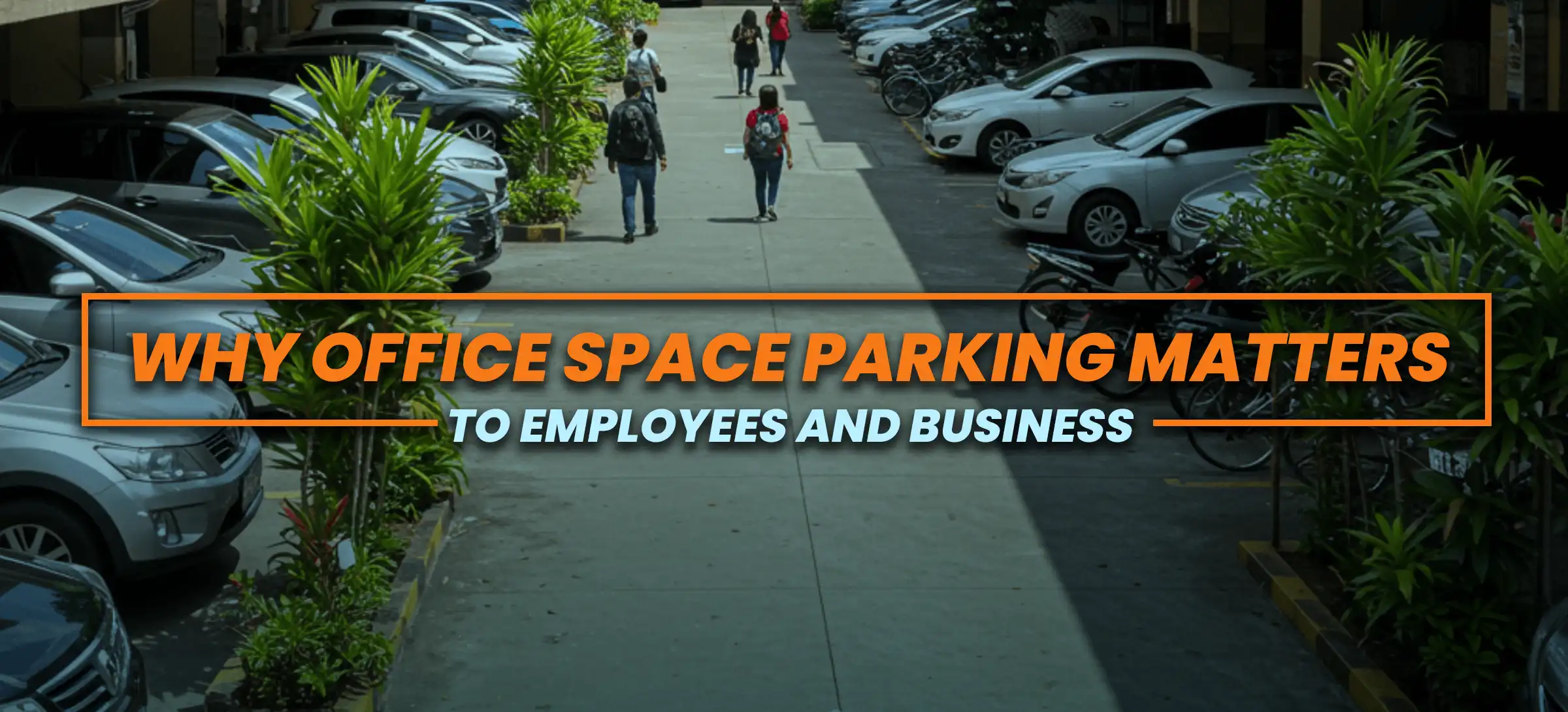 Office Space with Parking: Why It Matters to Employees